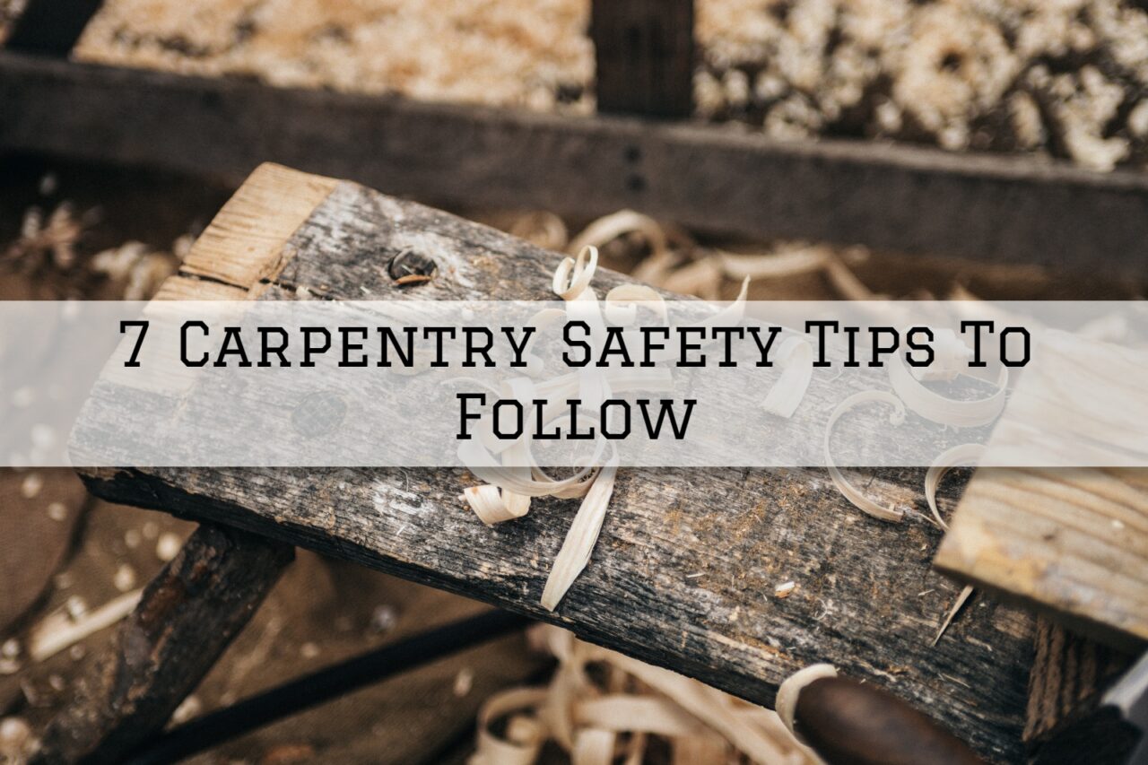 7 Carpentry Safety Tips To Follow In West Chester, PA - Left Moon Painting