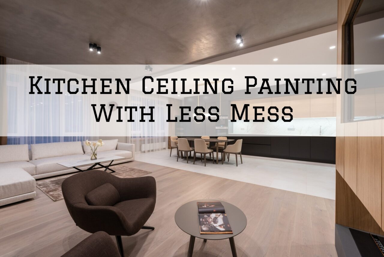 Kitchen Ceiling Painting With Less Mess In Kennett Square, PA - Left ...